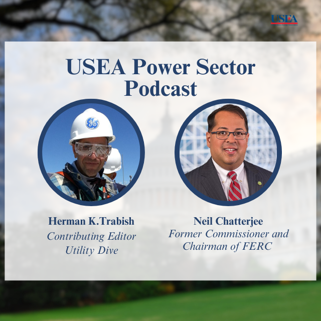 USEA Power Sector Podcast Episode 67: Former FERC Chair Neil Chatterjee ...