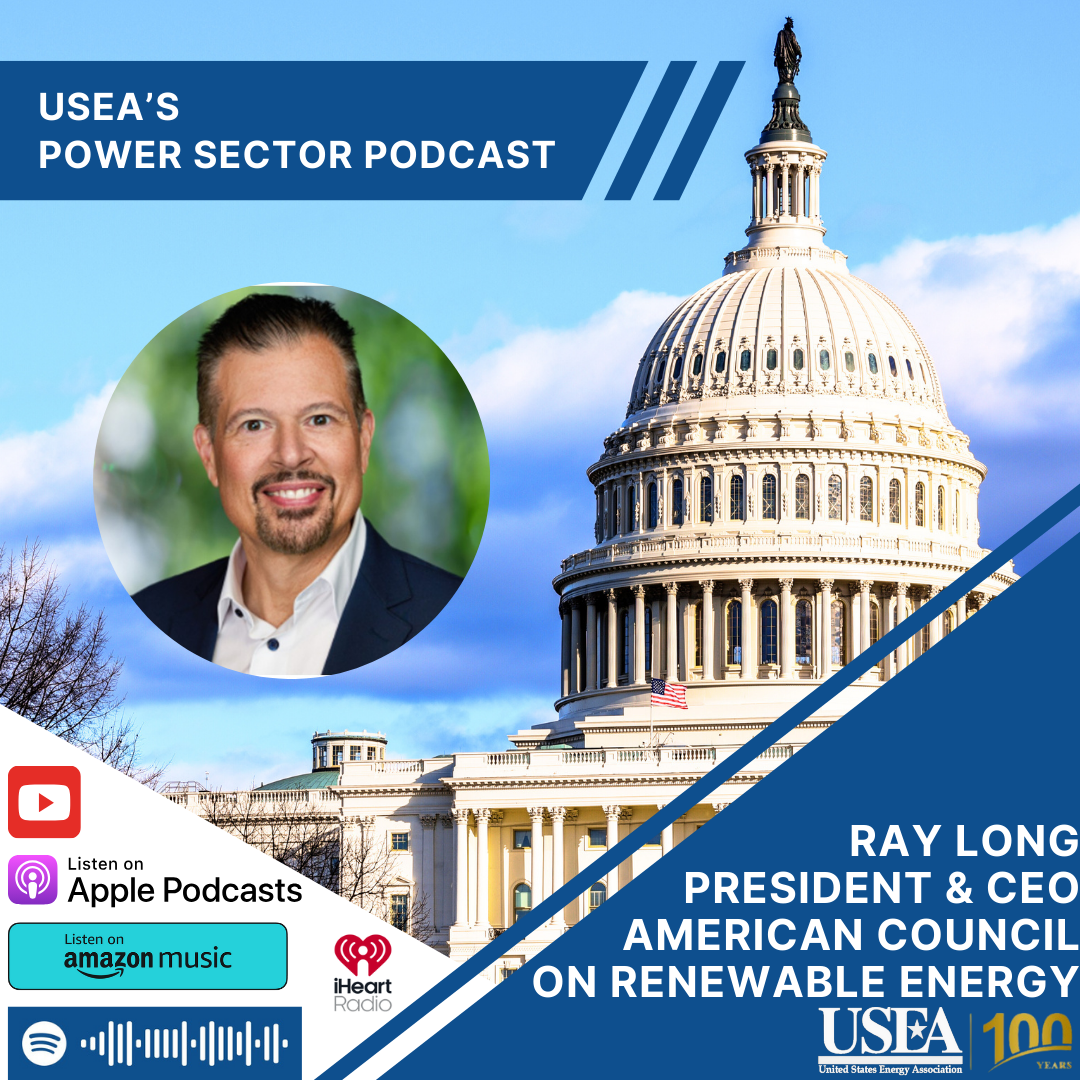 USEA Power Sector Podcast Episode 172: ACORE President & CEO Ray Long ...