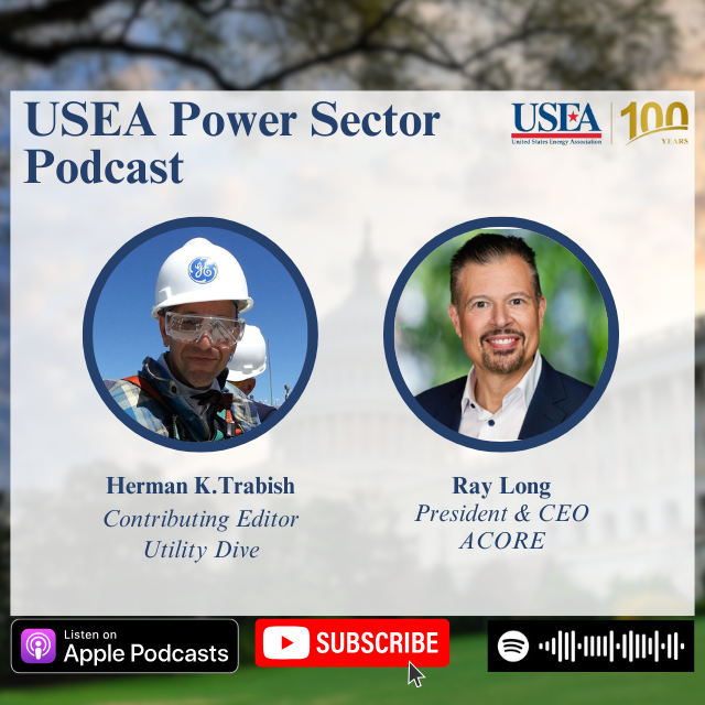 USEA Power Sector Podcast Episode 126: ACORE President & CEO Ray Long ...