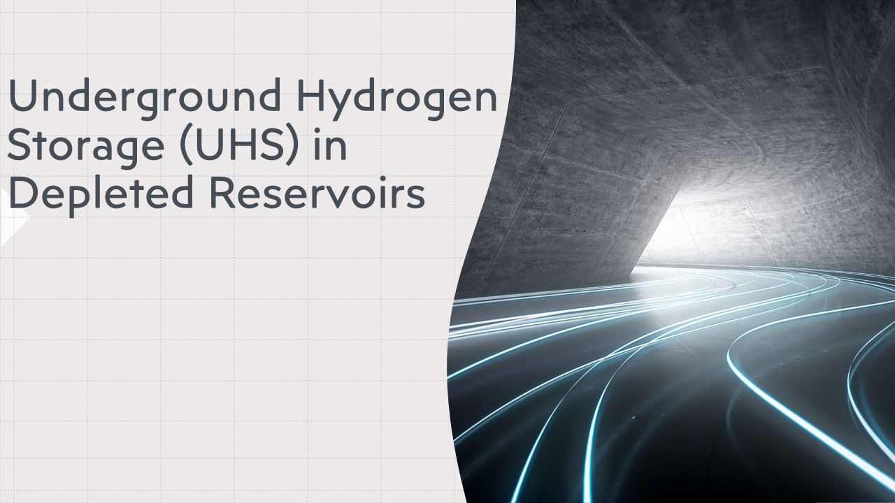 Underground Hydrogen Storage (UHS) in Depleted Reservoirs | USEA ...